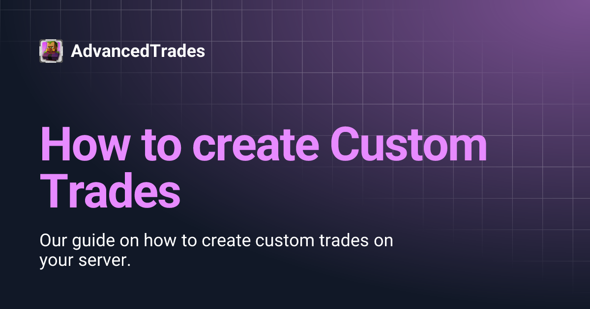How to create Custom Trades | AdvancedTrades